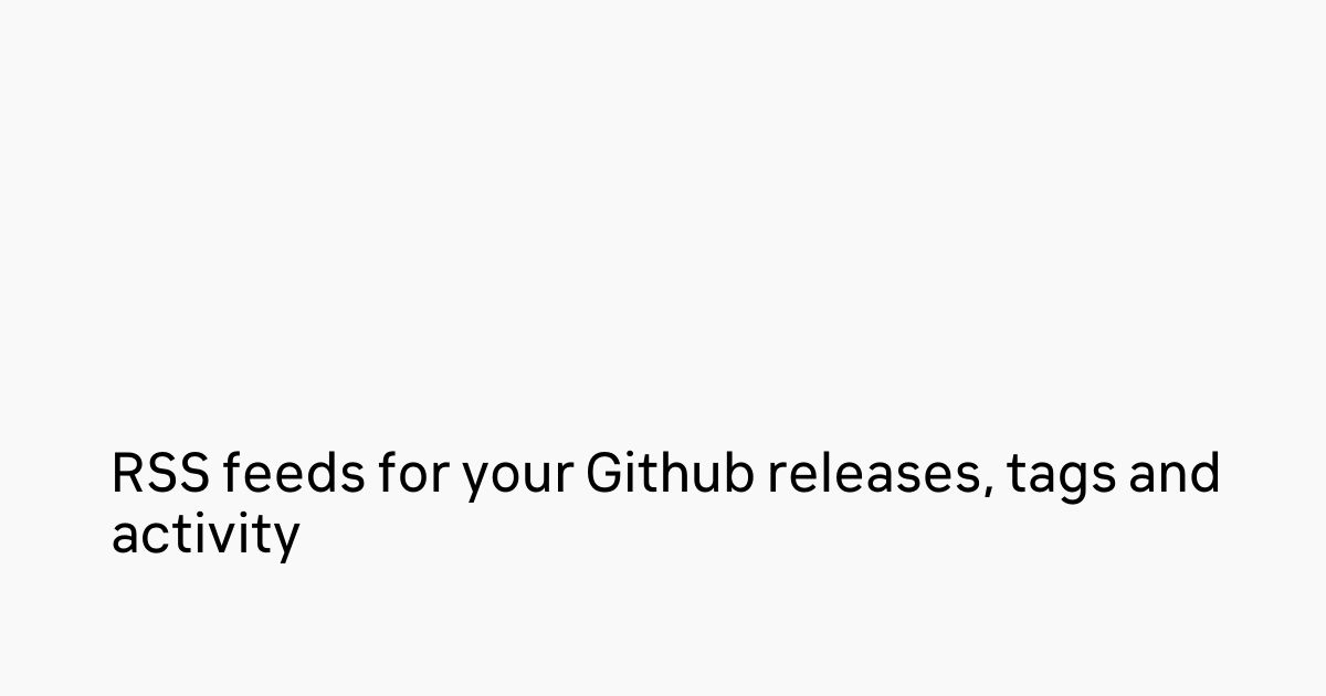 Rss Feeds For Your Github Releases Tags And Activity