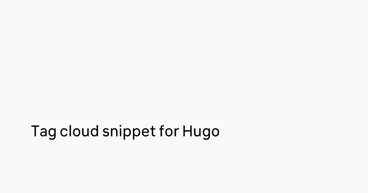 Tag cloud snippet for Hugo