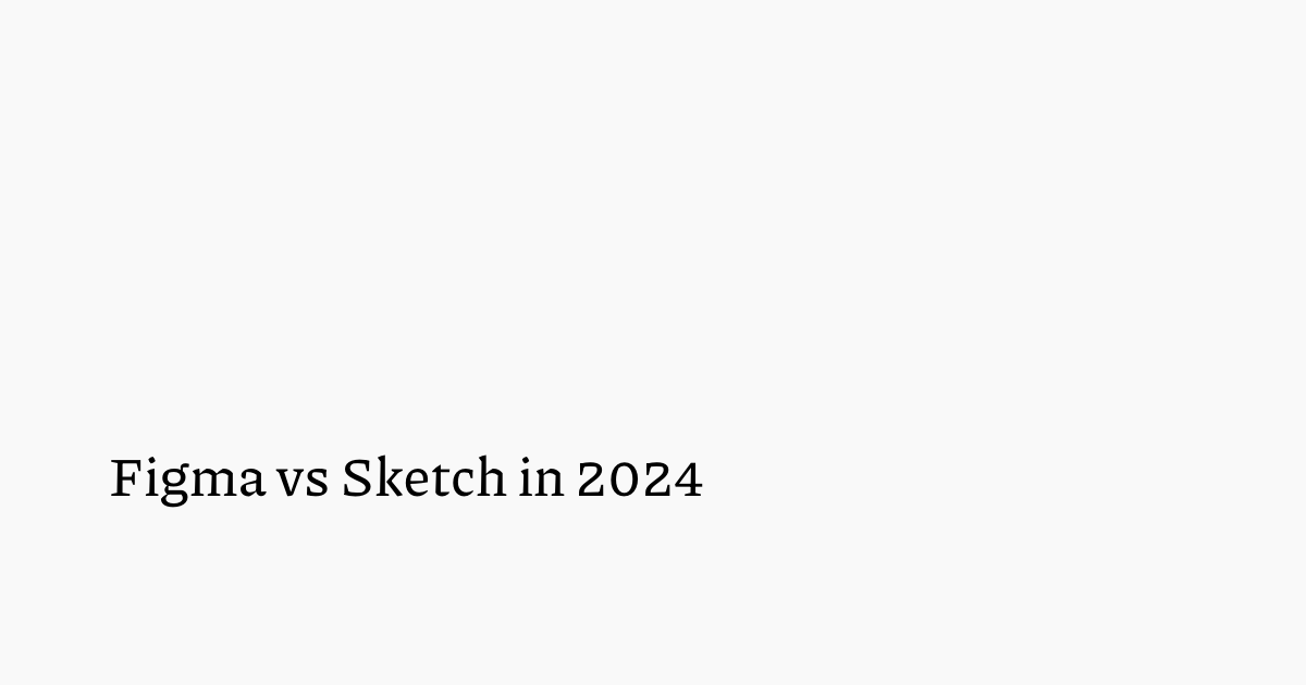 Figma vs Sketch in 2024