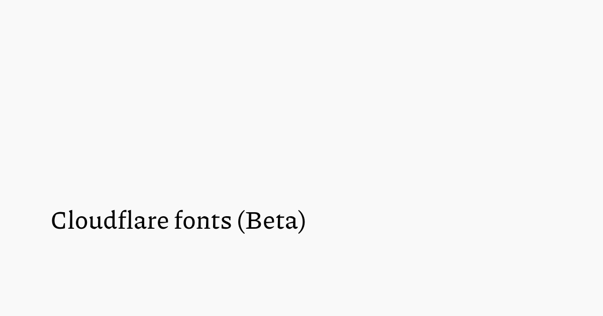 Cloudflare fonts (Beta)